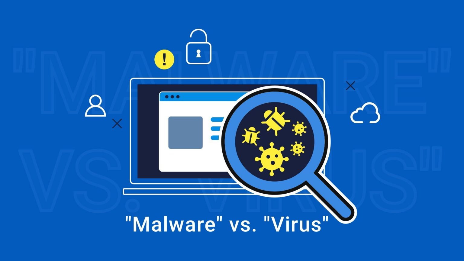 Malware vs. Virus. Difference explained