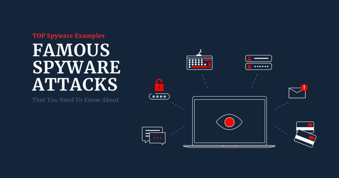 The 5 Most Famous Spyware Attacks – Gridinsoft Blog