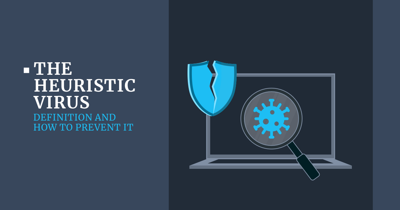 The Heuristic Virus & Analysis: Everything You Need To Know