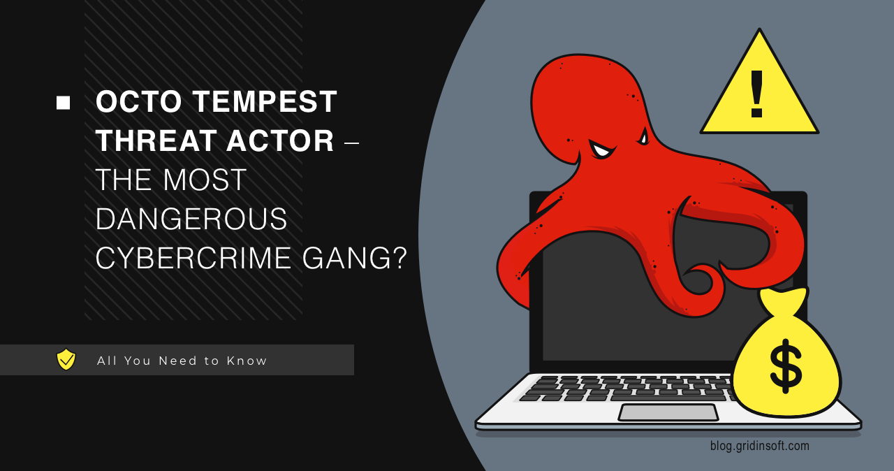 Octo Tempest Threat Actor – Most Dangerous Cybercrime Gang?