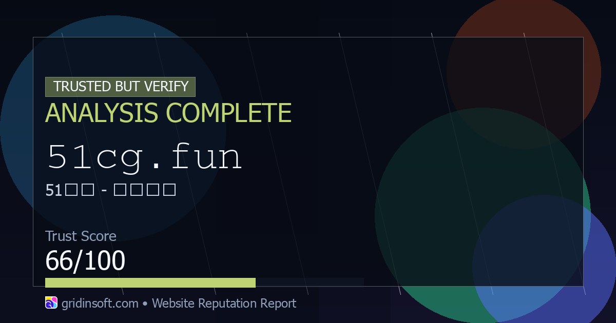 51cg.fun - Safe or Scam? (66/100 Trust Score)