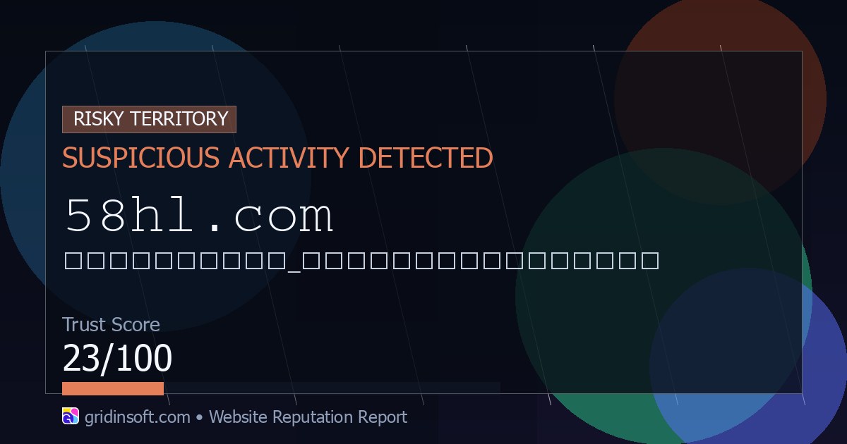 58hl.com Scam Check: Blacklist Warning (23/100 Trust Score)