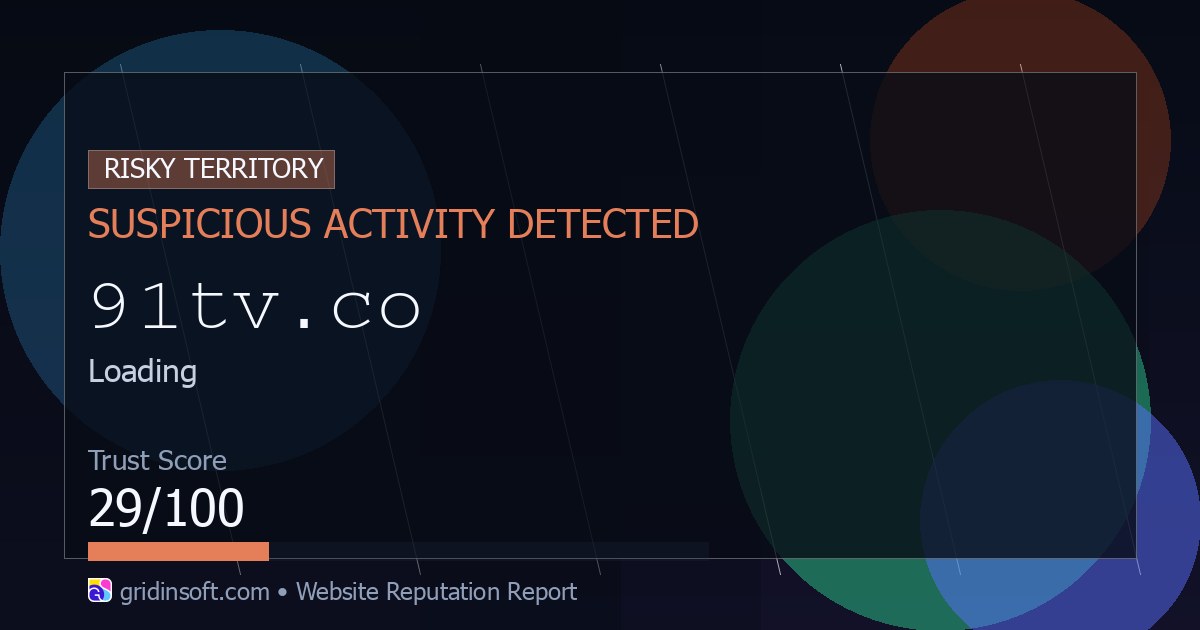 91tv.co Scam Check: Blacklist Warning (29/100 Trust Score)