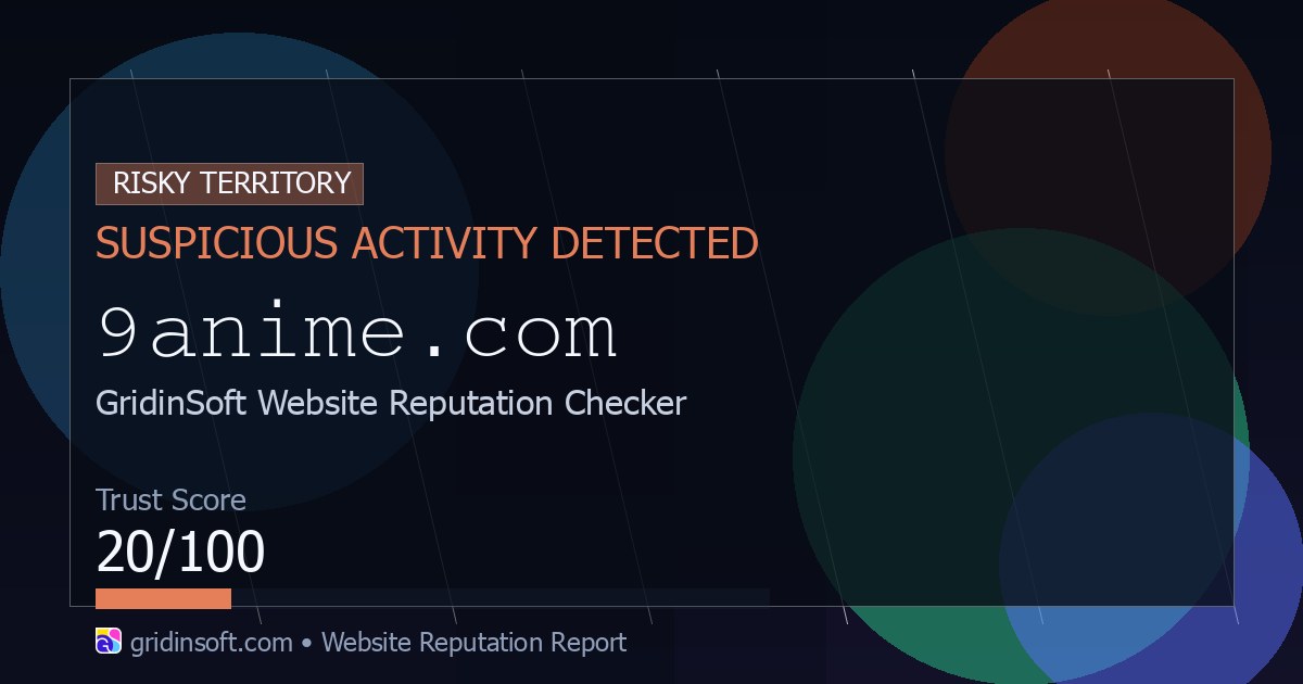 9anime.com Scam Check: Blacklist Warning (20/100 Trust Score)