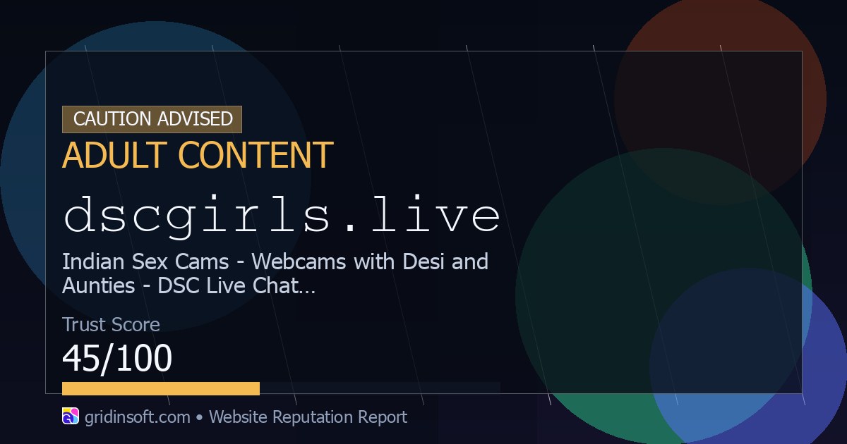 Dscgirls.live Review: Adult content (45/100 Trust Score)