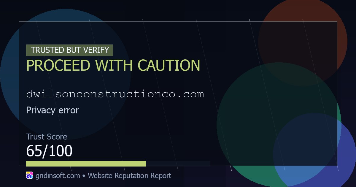 Dwilsonconstructionco.com - Safe or Scam? (65/100 Trust Score)