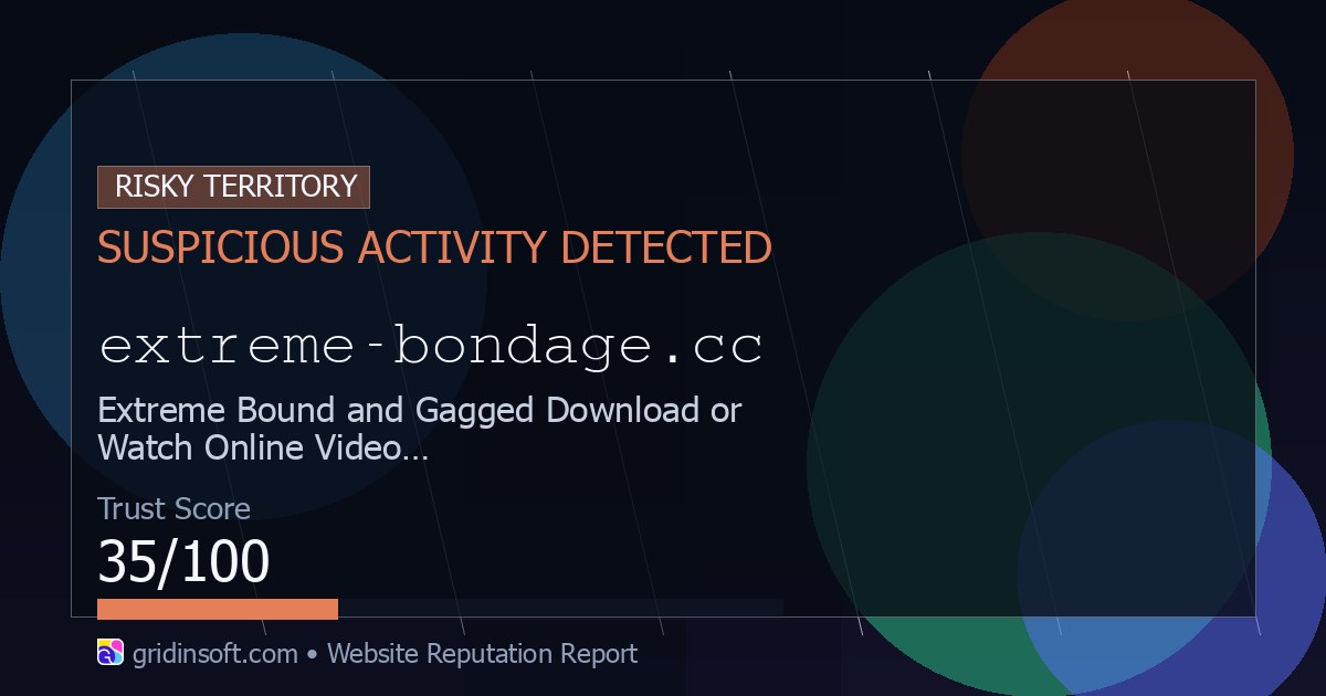 Extreme-bondage.cc Scam Check: Blacklist Warning (35/100 Trust Score)