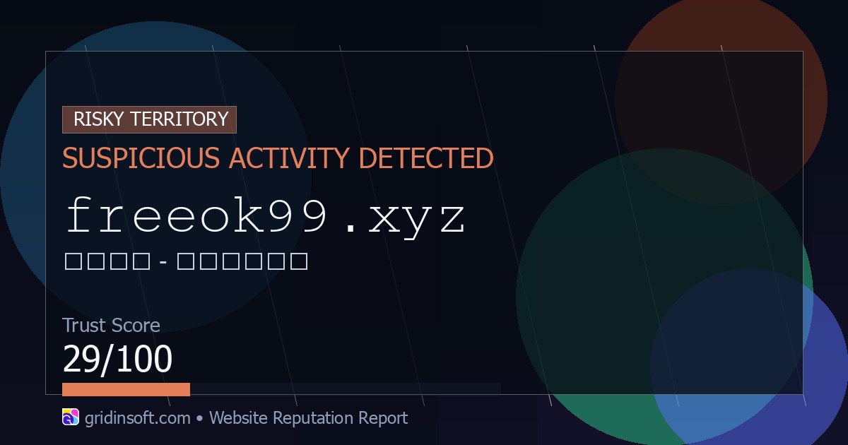 Freeok99.xyz Scam Check: Blacklist Warning (29/100 Trust Score)