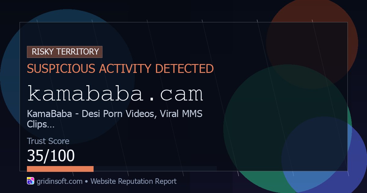 Kamababa.cam Scam Check: Blacklist Warning (35/100 Trust Score)