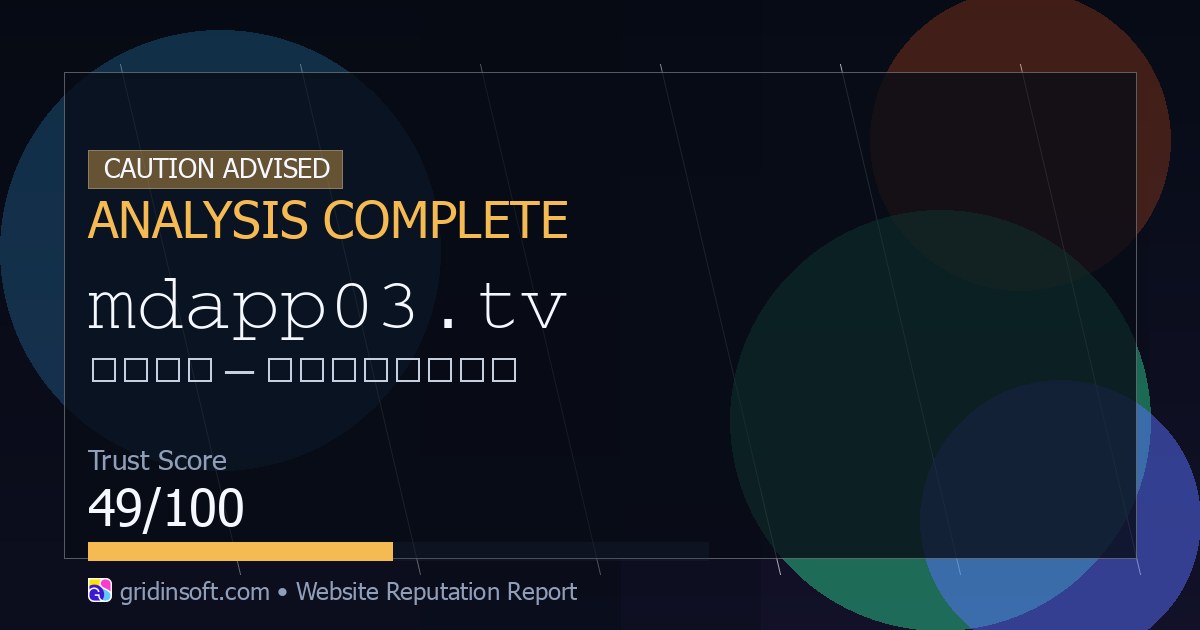 Mdapp03.tv Review: Safety Warning (49/100 Trust Score)